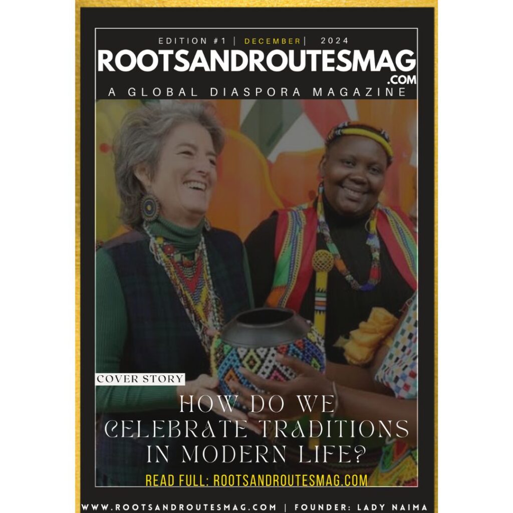 How Do We Celebrate Traditions in Modern Life? – www.rootsandroutesmag.com