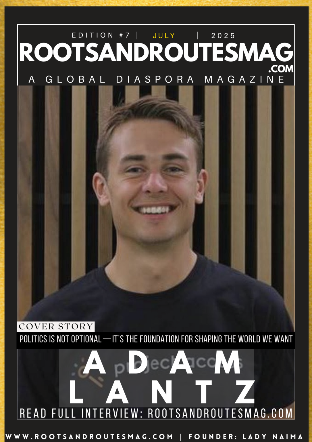 Adam Lantz Exclusive Interview – Politics is not optional — it’s the ...