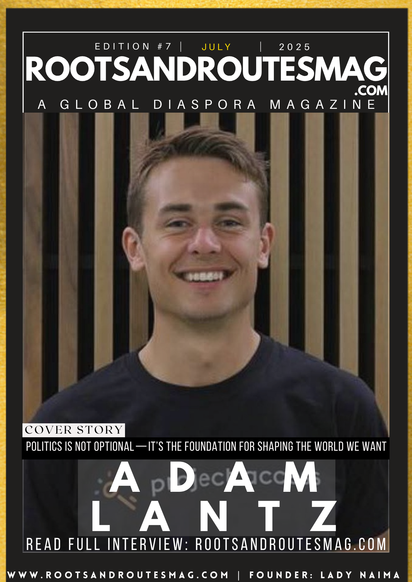 Adam Lantz Exclusive Interview – Politics is not optional — it’s the ...